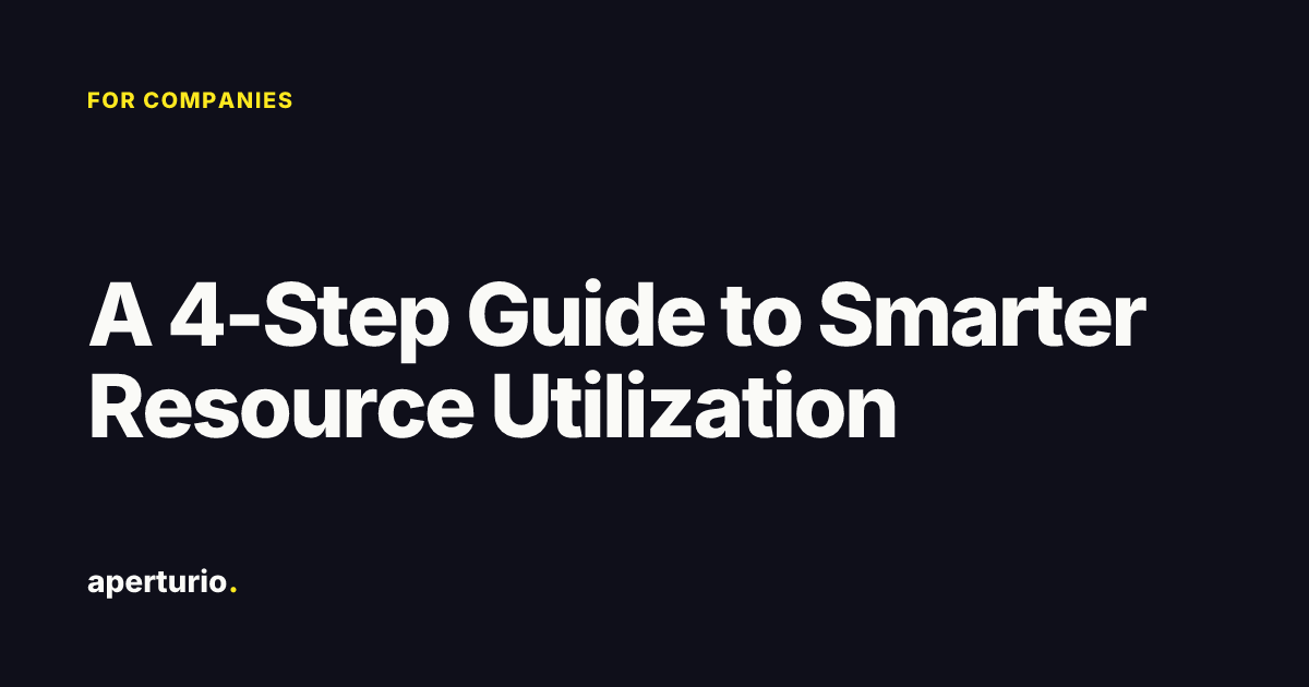 A 4-Step Guide to Smarter Resource Utilization · Aperturio